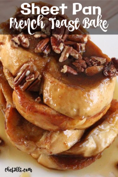 Crowd-Pleasing Sheet Pan French Toast Bake - Chef Alli