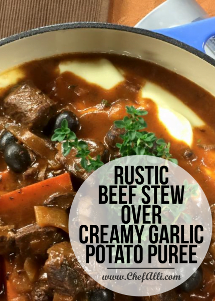 Rustic Beef Stew over Creamy Garlic Mashed Potatoes - Chef Alli