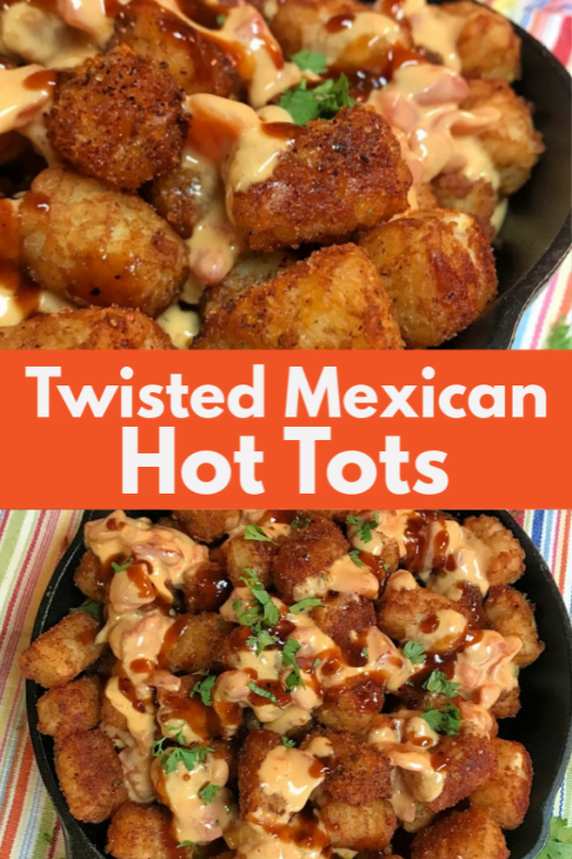 Twisted Mexican Hot Tots - ChefAlli.com